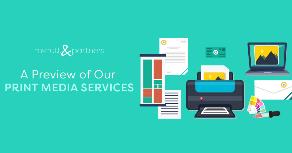 A Preview of Our Print Media Services | McNutt & Partners