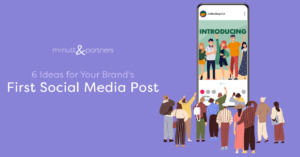 6 Ideas for Your Brand’s First Social Media Post