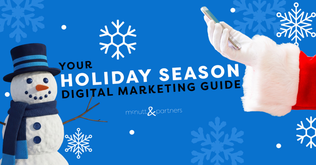 Your Holiday Season Digital Marketing Guide | McNutt & Partners